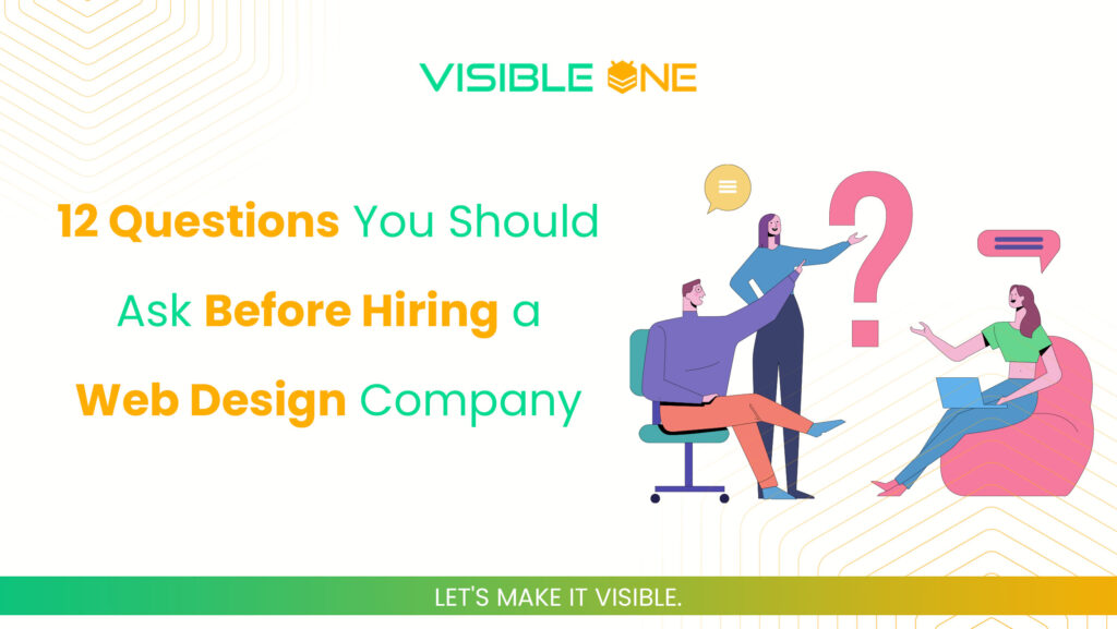 12 Essential Questions To Ask When Hiring A Web Design Company