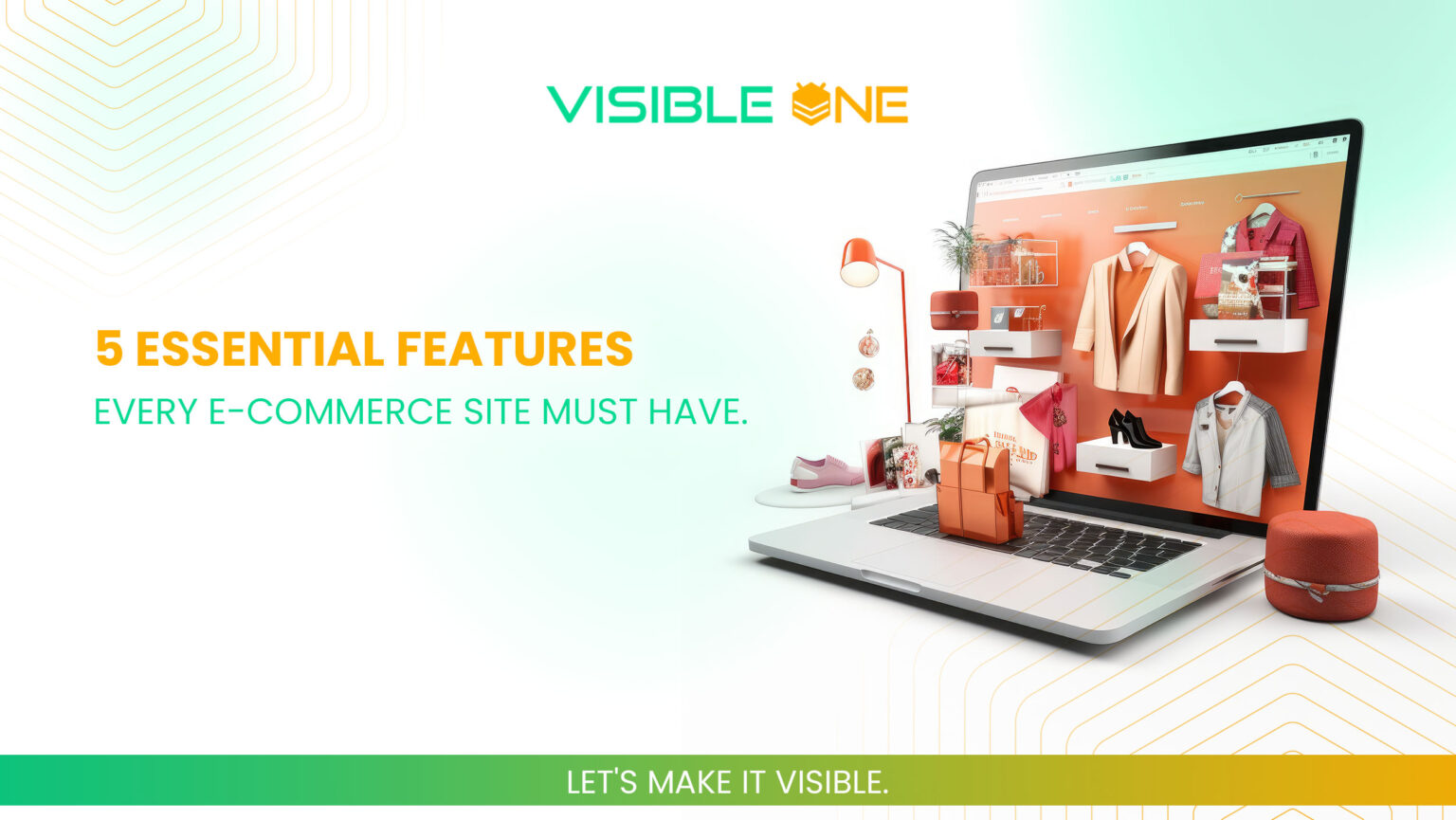 5 Essential Features Every E-Commerce Site Must Have | Visible One