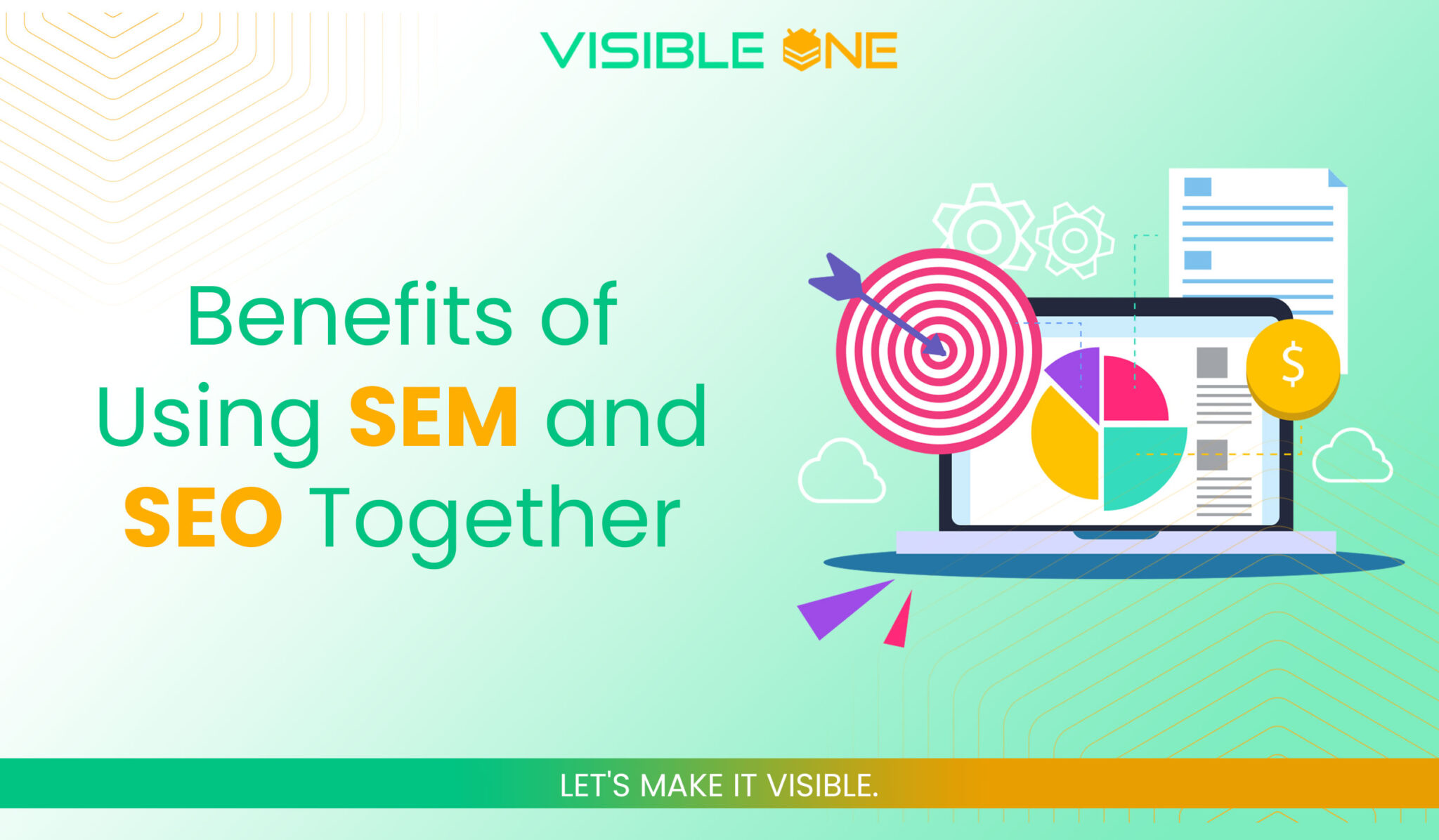 Benefits Of Using SEM And SEO Together | Visible One