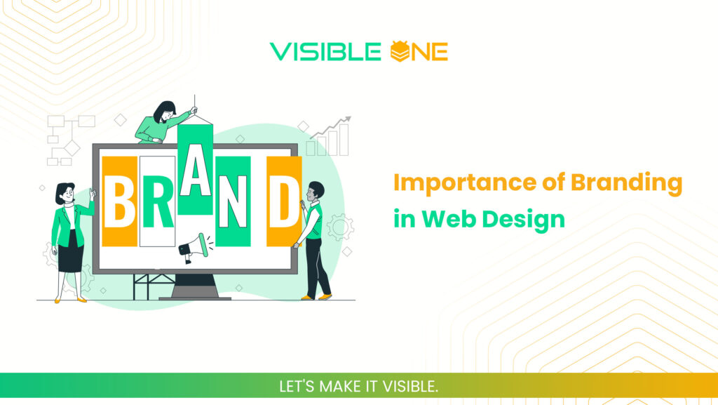 Importance Of Branding In Web Design | Visible One