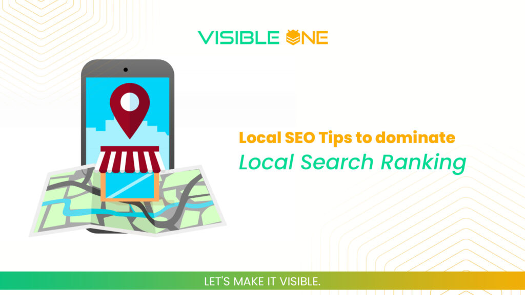 Local SEO Tips To Dominate Local Search Ranking | Visible One