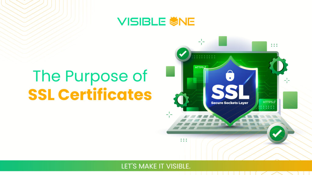 The Purpose Of SSL Certificates | Visible One