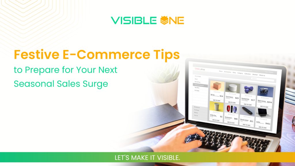 Festive E-Commerce Tips To Prepare For Your Next Seasonal Sales Surge | Visible One